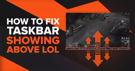 7 Ways To Remove Windows Taskbar Overlay Showing In Lol