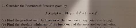 Solved 1 Consider The Rosenbrock Function Given By Fx1