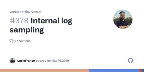 internal log sampling · issue 378 · vectordotdev vector · github