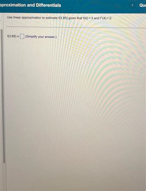 Solved Use Linear Approximation To Estimate F Given Chegg