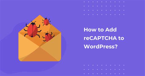 Add Recaptcha To Wordpress And Stop Spam Fast