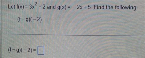Solved Let F X 3x2 2 And G X −2x 5 Find The Following