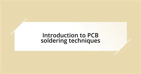 What I Discovered About Pcb Soldering Techniques Uk
