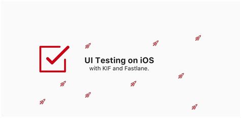 Ui Testing On Ios With Kif And Fastlane By Piotr Bernad Appunite