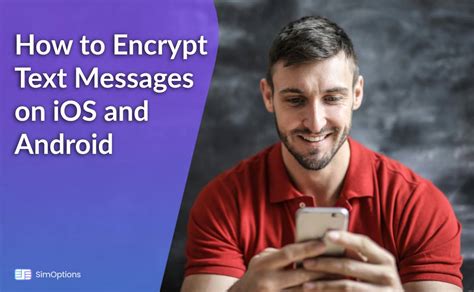 How To Encrypt Text Messages On Ios And Android
