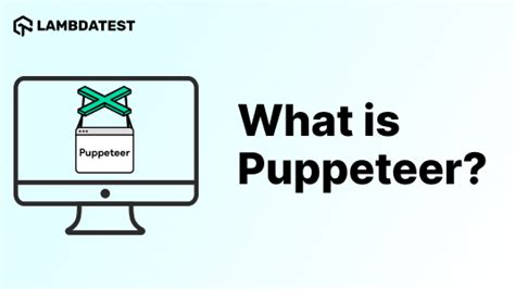 What Is Puppeteer A Tutorial On How To Use Puppeteer