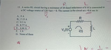Solved A Series Rl Circuit Having A Resistance Of 20Ω ﻿and