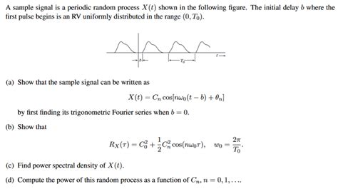 Solved A Sample Signal Is A Periodic Random Process X T Chegg Com