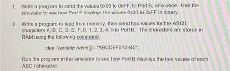 Solved 1 Write A Program To Send The Values 0x00 To 0xff