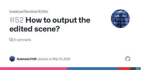 How To Output The Edited Scene · Issue 52 · Buaacywgaussianeditor