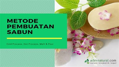 Pembuatan Sabun Alat Bahan Metode Cara Dan Proses Saponifikasi Sabun Adev Natural Indonesia