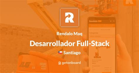 Desarrollador Full Stack At Rendalomaq Chile Get On Board