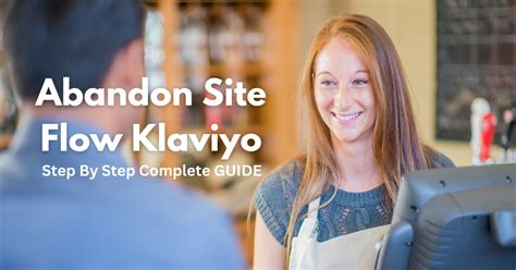 Abandon Site Flow Klaviyo — Step By Step Latest 2023 By Alixemail