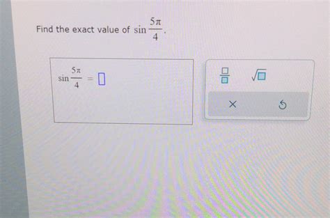 Solved Find the exact value of sin45π Chegg com