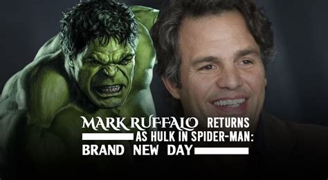 Mark Ruffalo Returns As Hulk In Spider Man Brand New Day