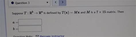 Solved Suppose T RbRa Is Defined By T X Mx And M Is A Chegg Com