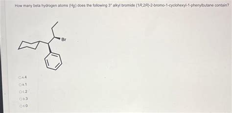 Solved How Many Beta Hydrogen Atoms Hβ Does The Following