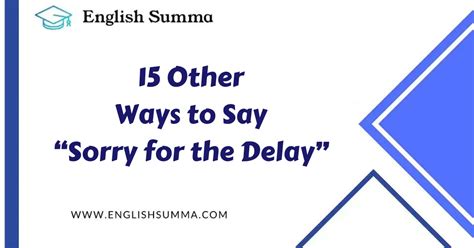 15 Other Ways To Say “sorry For The Delay” English Summa