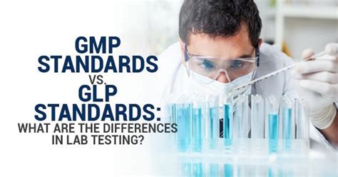 GMP Standards Vs GLP Standards What Are The Differences In Lab Testing Moravek Inc