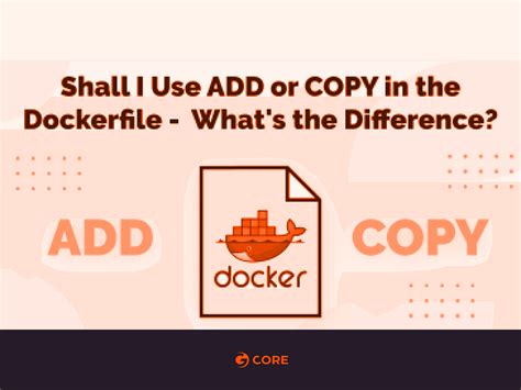 Shall I Use Add Or Copy In The Dockerfile—whats The Difference Gcore