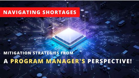 Navigating Shortages Mitigation Strategies From A Program Managers Perspective