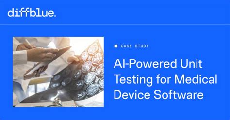 Ai Powered Unit Testing For Medical Device Software Ensuring Regulatory Compliance And