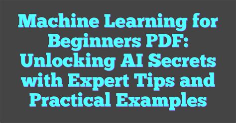 Machine Learning For Beginners Pdf Unlocking Ai Secrets With Expert