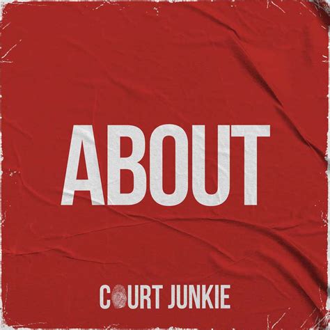 About Court Junkie Podcast