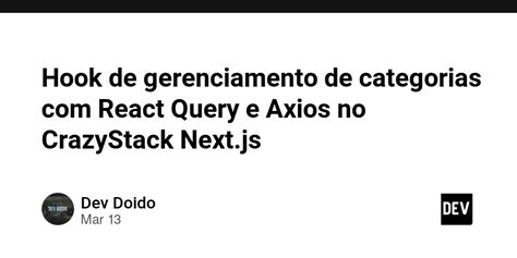 Hook De Gerenciamento De Categorias React Query E Axios No