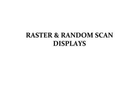 raster scan displays pptx