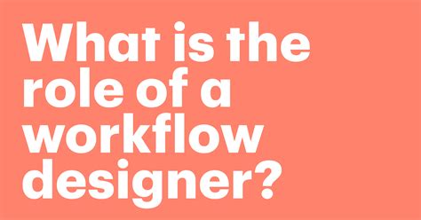 What Is A Workflow Designer Pandadocwhat Is The Role Of A Workflow Designer Benefits And What Is A Workflow Designer Pandadocwhat Is The Role Of A Workflow Designer Benefits And