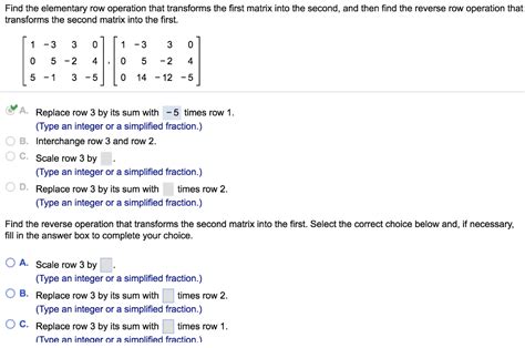 Solved Find The Elementary Row Operation That Transforms The Chegg Com