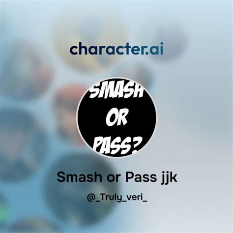 Chat With Smash Or Pass Jjk Characterai Personalized Ai For Every