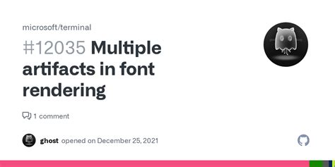 Multiple Artifacts In Font Rendering · Issue 12035 · Microsoft