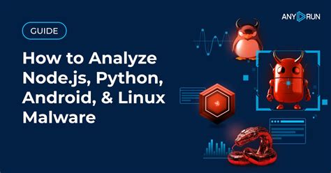 How To Analyze Nodejs Python Android And Linux Malware With Anyrun By Anyrun May 2025
