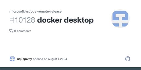 Docker Desktop · Issue 10128 · Microsoft Vscode Remote Release · Github