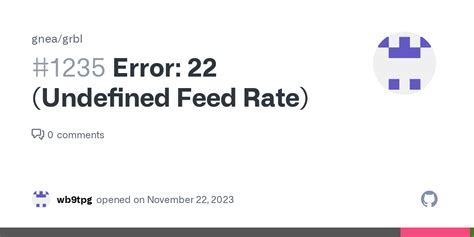 Error 22 Undefined Feed Rate · Issue 1235 · Gneagrbl · Github