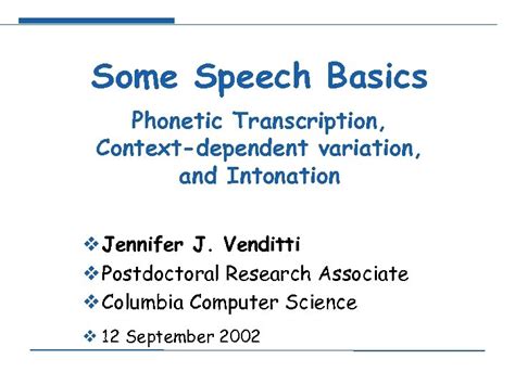 Some Speech Basics Phonetic Transcription Context Dependent Variation And