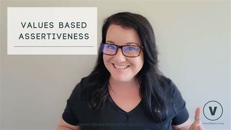 Values Based Assertiveness Values Based Living