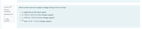 Solved Question 7 What Is The Maximum Output Voltage Swing