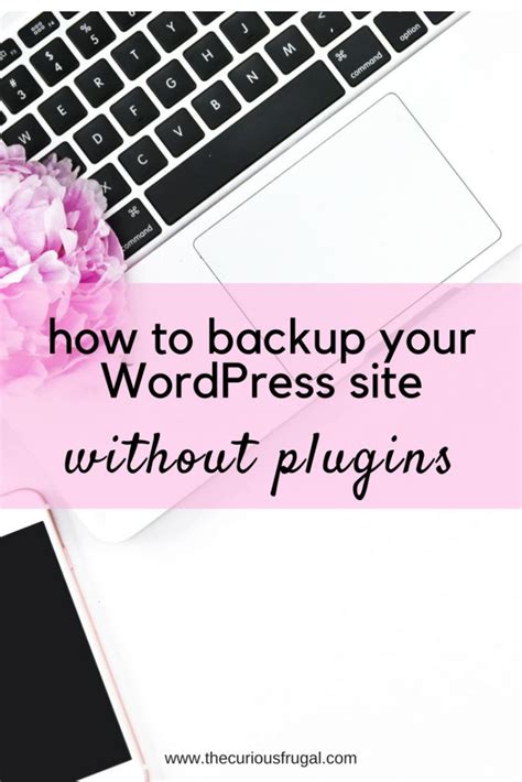 An Easy Way To Do A WordPress Backup Without Plugins Or FTP Make Money Blogging Blogging For