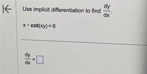 Solved Use Implicit Differentiation To Find Dxdy