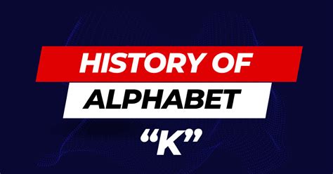 History Of Alphabet K Unraveling The Tapestry Of Language