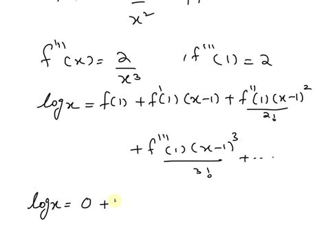 Solved Consider The Problem Of Finding A Taylor Series For Logx Now