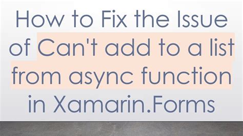 how to fix the issue of can t add to a list from async function in