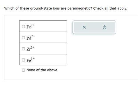Solved Which Of These Ground State Ions Are Paramagnetic