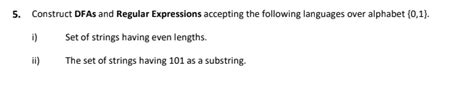 Solved 5 Construct Dfas And Regular Expressions Accepting