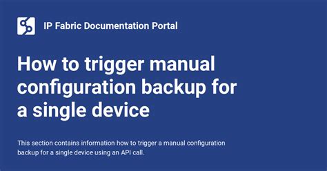 How To Trigger Manual Configuration Backup For A Single Device Ip Fabric Documentation Portal