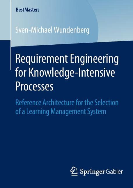 Bestmasters Requirement Engineering For Knowledge Intensive Processes Reference Architecture