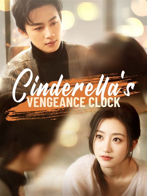 Cinderellas Vengeance Clock Movie Watch Online Reelshort